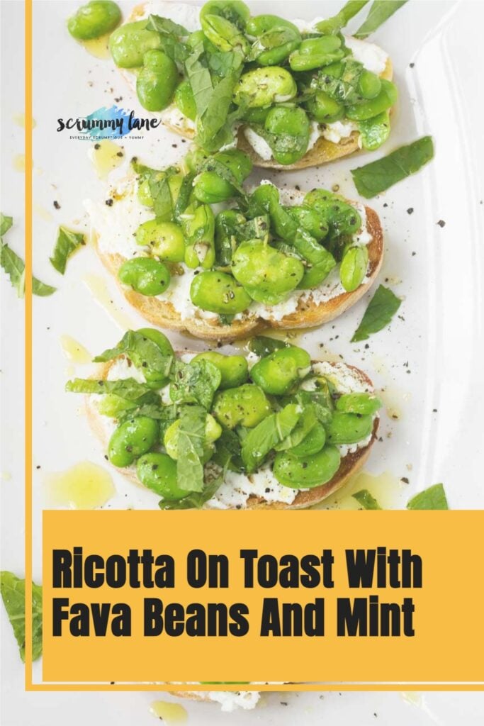 Ricotta On Toast With Fava Beans And Mint - Scrummy Lane